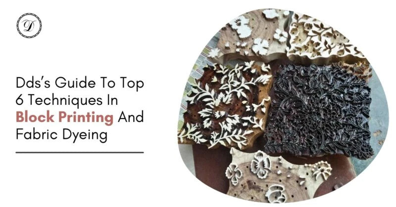 DDS’s Guide to top 6 Techniques in Block Printing and Fabric Dyeing ...
